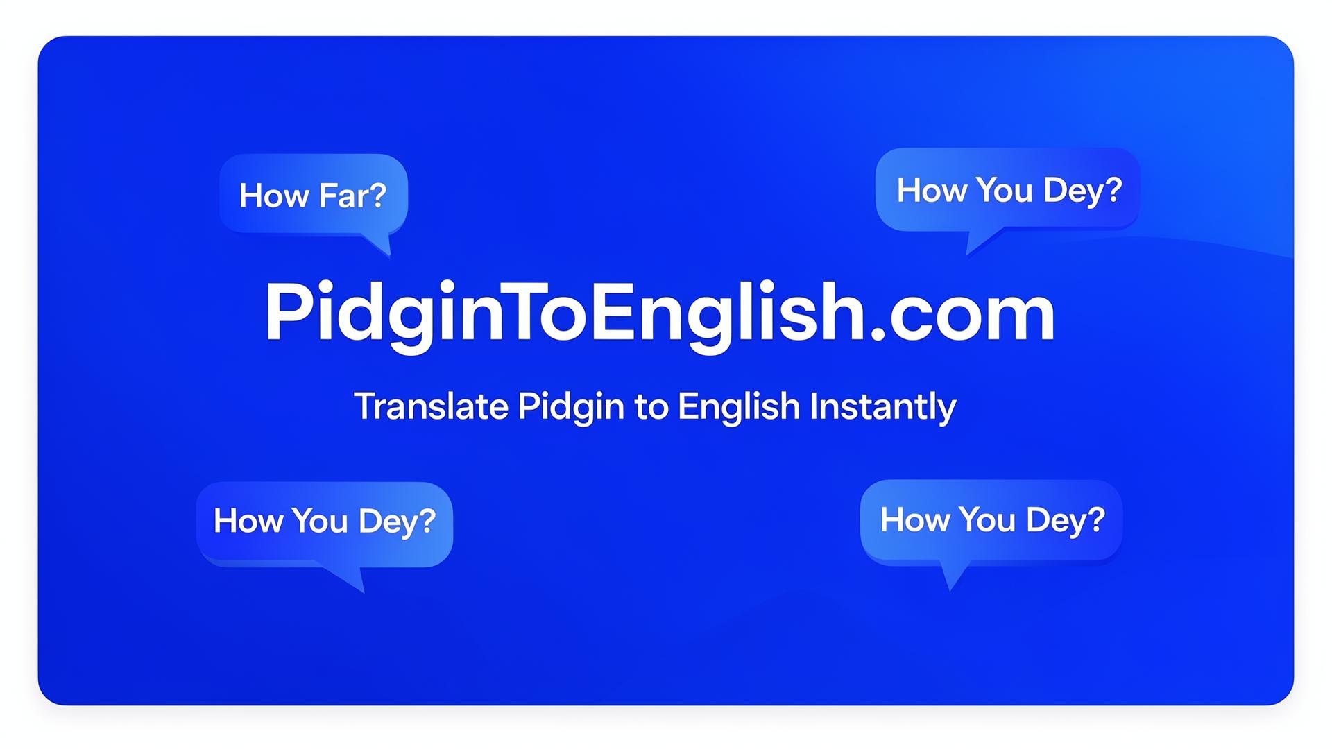 Nigerian Pidgin to English Translator | Instant Naija Translation ...